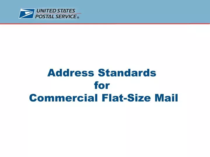 PPT - Address Standards for Commercial Flat-Size Mail PowerPoint ...