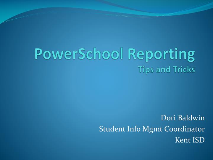 PPT - PowerSchool Reporting Tips and Tricks PowerPoint Presentation ...