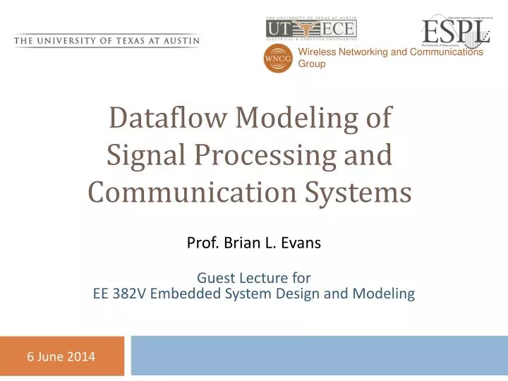 PPT - Dataflow Modeling of Signal Processing and Communication Systems ...