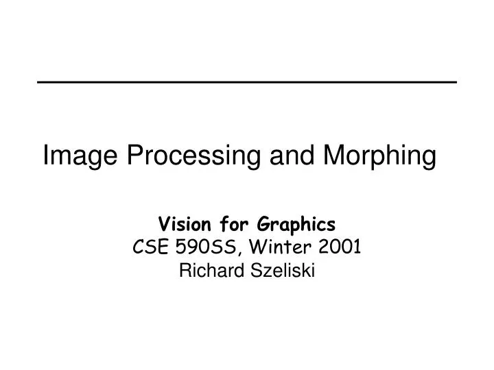 PPT - Image Processing and Morphing PowerPoint Presentation, free ...