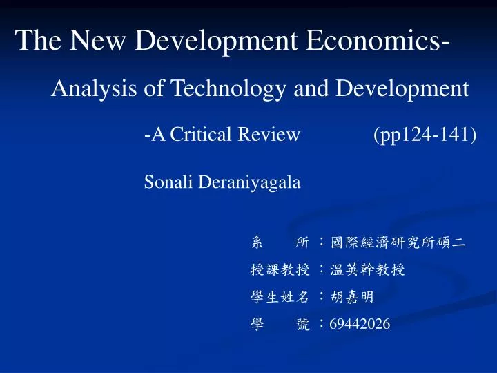 PPT - The New Development Economics- Analysis of Technology and ...