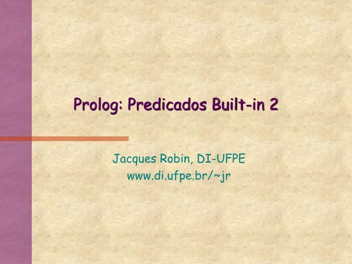 PPT - Prolog: Predicados Built-in 2 PowerPoint Presentation, free ...