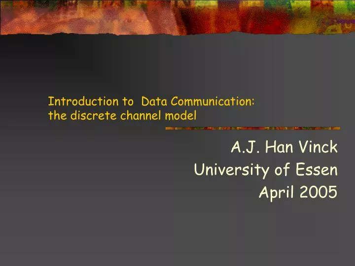 PPT - Introduction to Data Communication: the discrete channel model ...