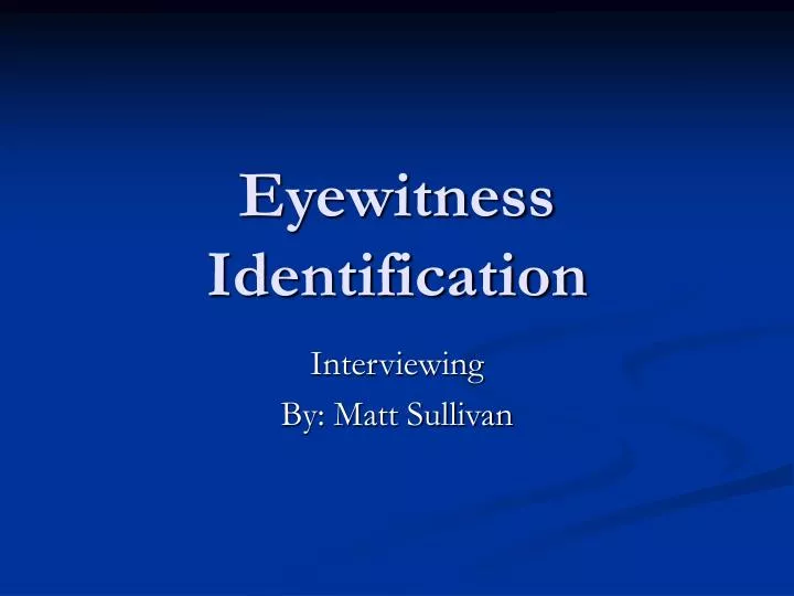 PPT - Eyewitness Identification PowerPoint Presentation, free download ...