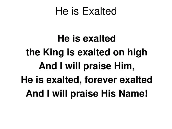 PPT - He is Exalted PowerPoint Presentation, free download - ID:1103434
