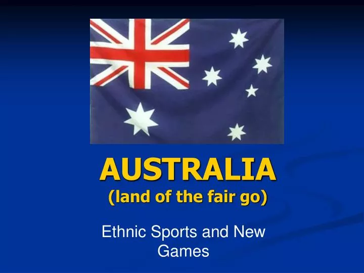 PPT - AUSTRALIA (land of the fair go) PowerPoint Presentation, free ...