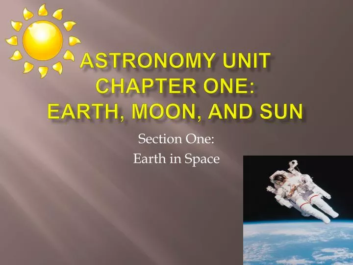PPT - Astronomy Unit Chapter One: Earth, Moon, and Sun PowerPoint ...