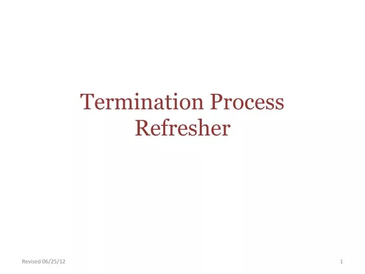 PPT - Termination Process Refresher PowerPoint Presentation, free ...