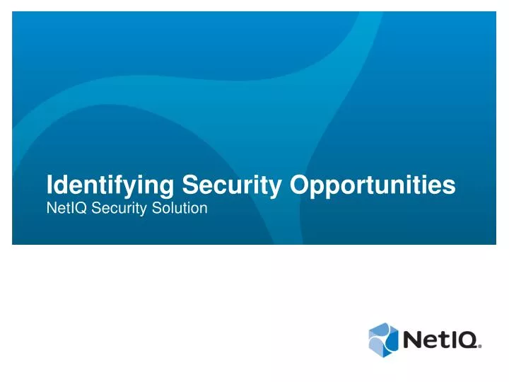 PPT - Identifying Security Opportunities NetIQ Security Solution PowerPoint Presentation - ID ...