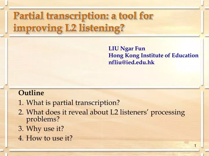 PPT - Partial transcription: a tool for improving L2 listening ...
