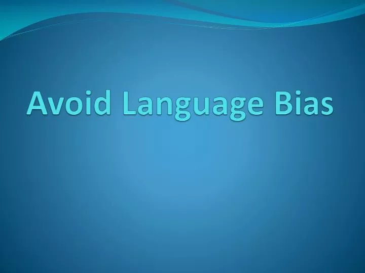 PPT - Avoid Language Bias PowerPoint Presentation, free download - ID ...