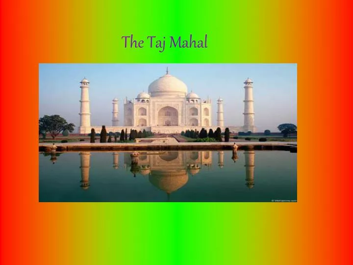 PPT - The Taj Mahal PowerPoint Presentation, free download - ID:1108470