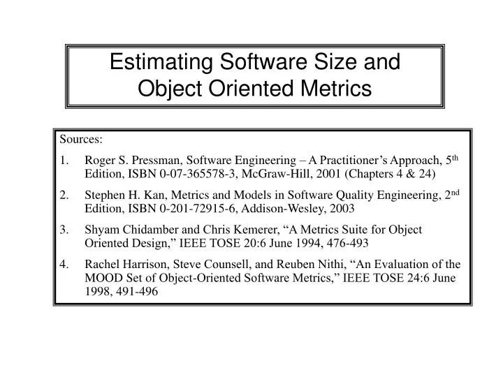 Ppt Estimating Software Size And Object Oriented Metrics Powerpoint Presentation Id1109701 0134
