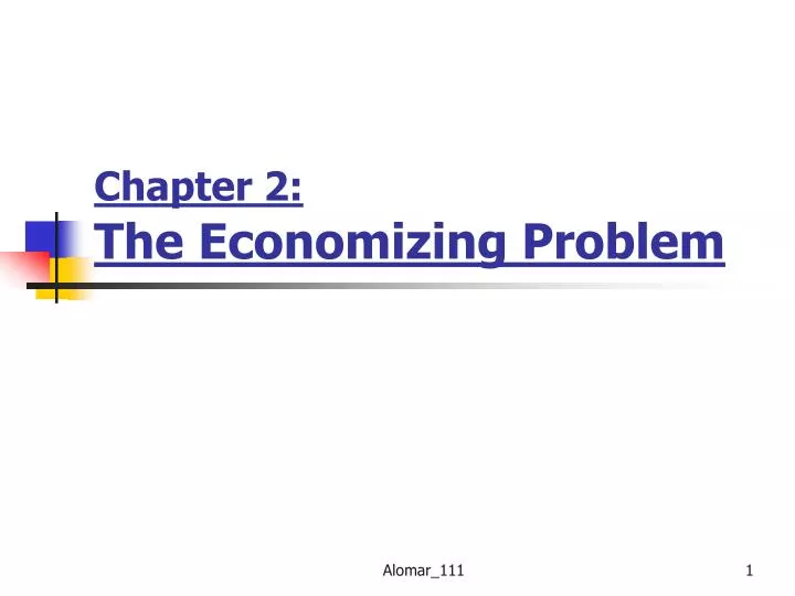 PPT - Chapter 2: The Economizing Problem PowerPoint Presentation, free ...
