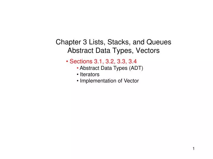 PPT - Chapter 3 Lists, Stacks, and Queues Abstract Data Types, Vectors ... PPT - Chapter 3 Lists, Stacks, and Queues Abstract Data Types, Vectors ...