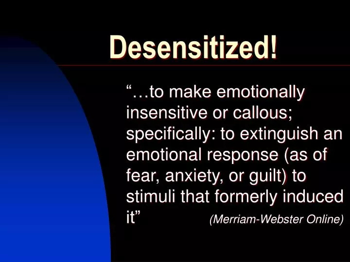 PPT - Desensitized! PowerPoint Presentation, free download - ID:1111085