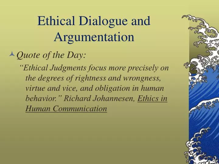 PPT - Ethical Dialogue and Argumentation PowerPoint Presentation, free ...
