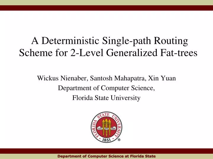 Ppt A Deterministic Single Path Routing Scheme For 2 Level Generalized Fat Trees Powerpoint