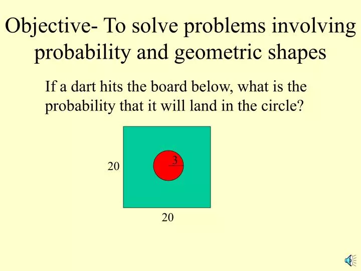 PPT - Objective- To solve problems involving probability and geometric ...