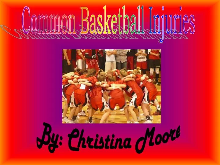 PPT - Common Basketball Injuries PowerPoint Presentation, free download ...