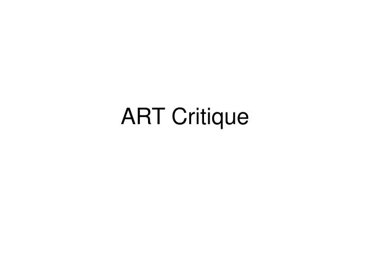PPT - ART Critique PowerPoint Presentation, free download - ID:1112582