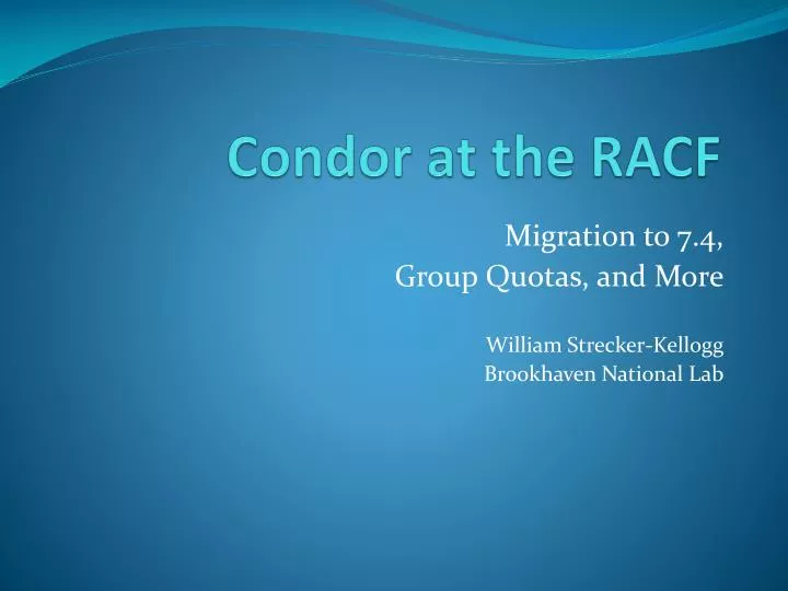 PPT - Condor at the RACF PowerPoint Presentation, free download - ID ...