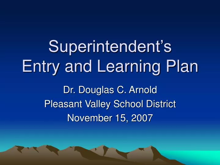 PPT - Superintendent’s Entry and Learning Plan PowerPoint Presentation ...