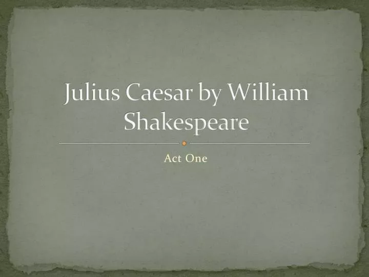 PPT - Julius Caesar by William Shakespeare PowerPoint Presentation ...