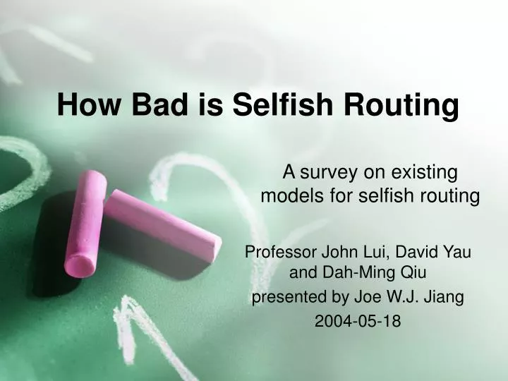 PPT - How Bad is Selfish Routing PowerPoint Presentation, free download ...