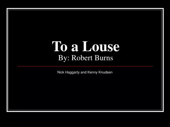 PPT - To a Louse By: Robert Burns PowerPoint Presentation, free ...