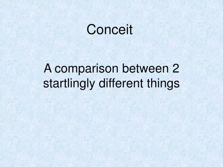 PPT - Conceit PowerPoint Presentation, free download - ID:1113321