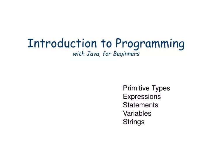 PPT - Introduction to Programming with Java, for Beginners PowerPoint Presentation - ID:1114074
