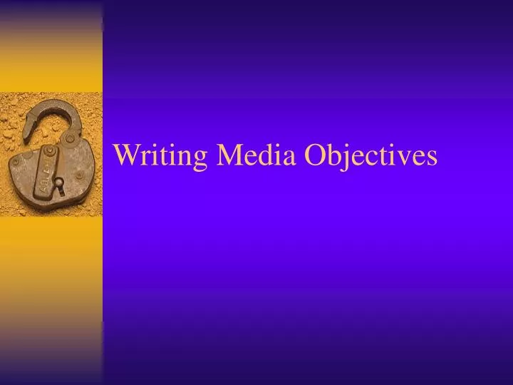 PPT - Writing Media Objectives PowerPoint Presentation, free download ...