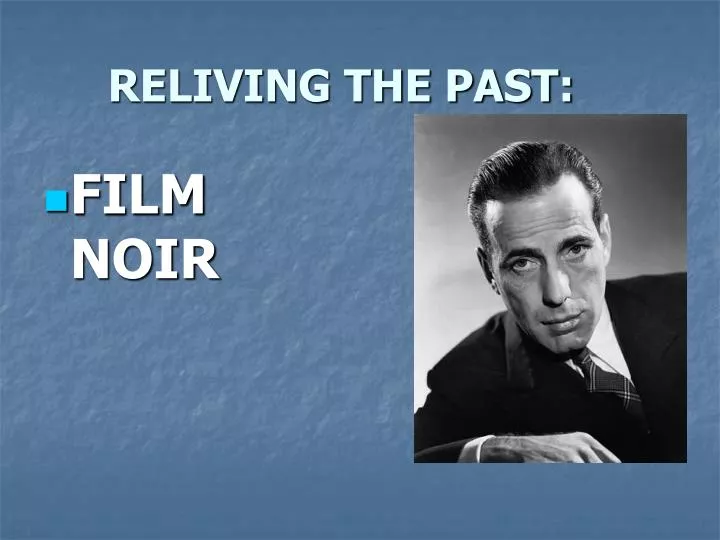 PPT - RELIVING THE PAST: PowerPoint Presentation, free download - ID ...