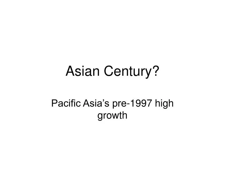 PPT - Asian Century? PowerPoint Presentation, free download - ID:1115125