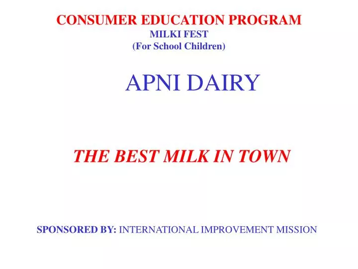 PPT - CONSUMER EDUCATION PROGRAM MILKI FEST (For School Children ...