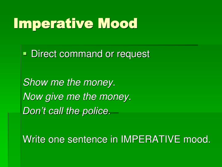 PPT - MOOD Indicative, Imperative, Subjunctive PowerPoint Presentation ...