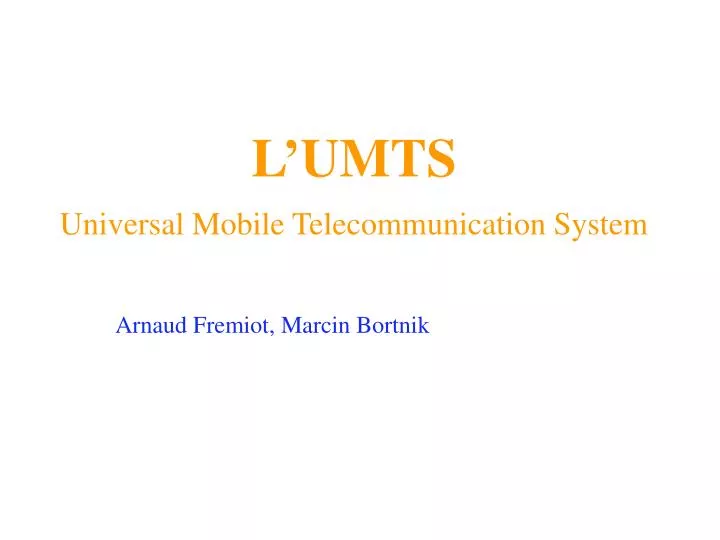 PPT - L’UMTS Universal Mobile Telecommunication System PowerPoint ...