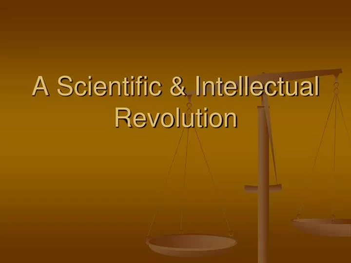 PPT - A Scientific & Intellectual Revolution PowerPoint Presentation ...