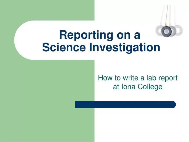 PPT - Reporting on a Science Investigation PowerPoint Presentation ...