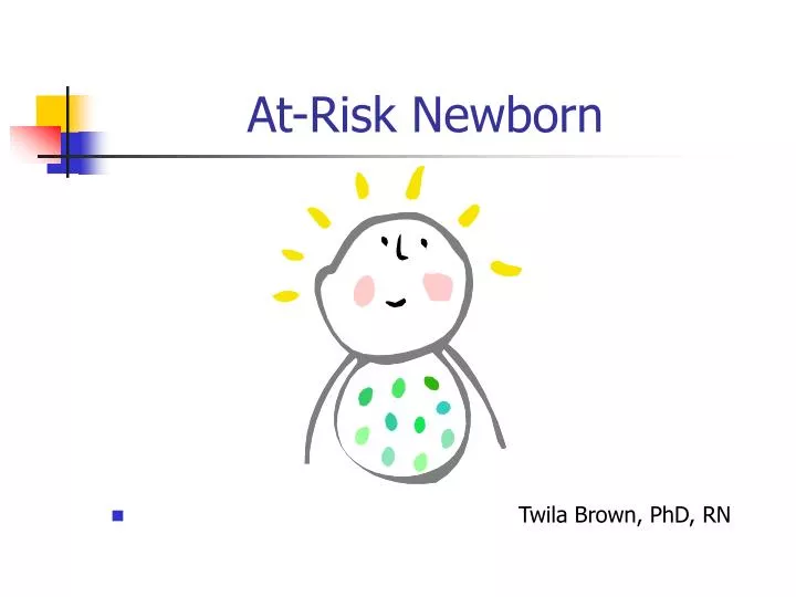 PPT - At-Risk Newborn PowerPoint Presentation, free download - ID:1117485
