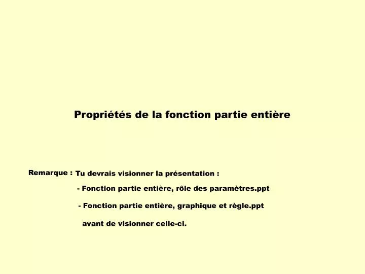 PPT - Propriétés de la fonction partie entière PowerPoint Presentation ...