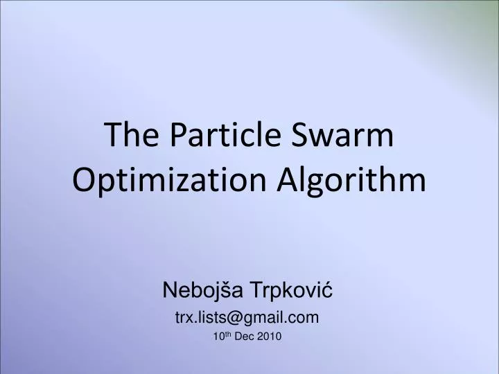 PPT - The Particle Swarm Optimization Algorithm PowerPoint Presentation ...