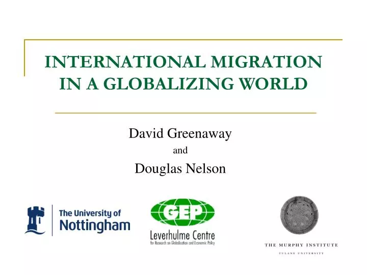PPT - INTERNATIONAL MIGRATION IN A GLOBALIZING WORLD PowerPoint ...