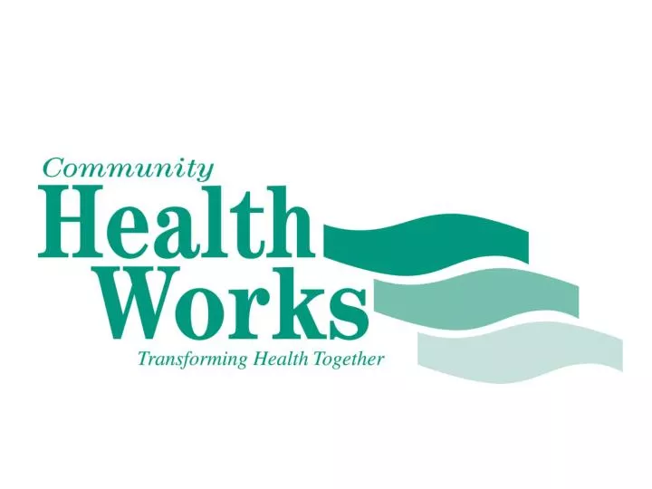 PPT - Community Health Works A Vertically Integrated Rural Suburban ...