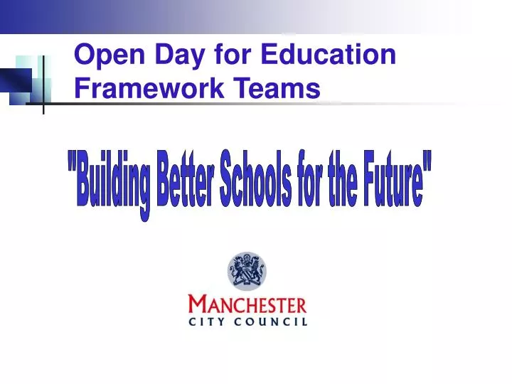 PPT - Open Day for Education Framework Teams PowerPoint Presentation ...