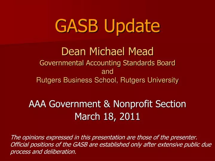 PPT - Dean Michael Mead Governmental Accounting Standards Board and Rutgers Business School ...
