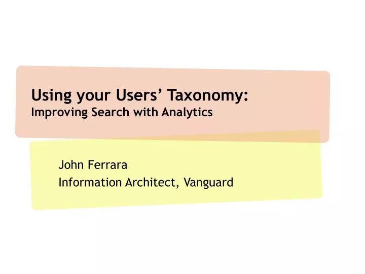 PPT - Using your Users’ Taxonomy: Improving Search with Analytics ...