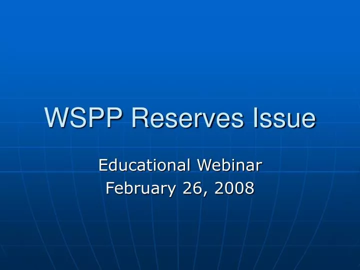 PPT - WSPP Reserves Issue PowerPoint Presentation, free download - ID ...