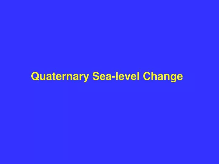 PPT - Quaternary Sea-level Change PowerPoint Presentation, free ...